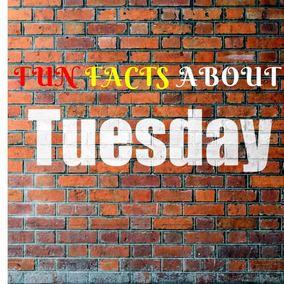 Fun Facts about Tuesday