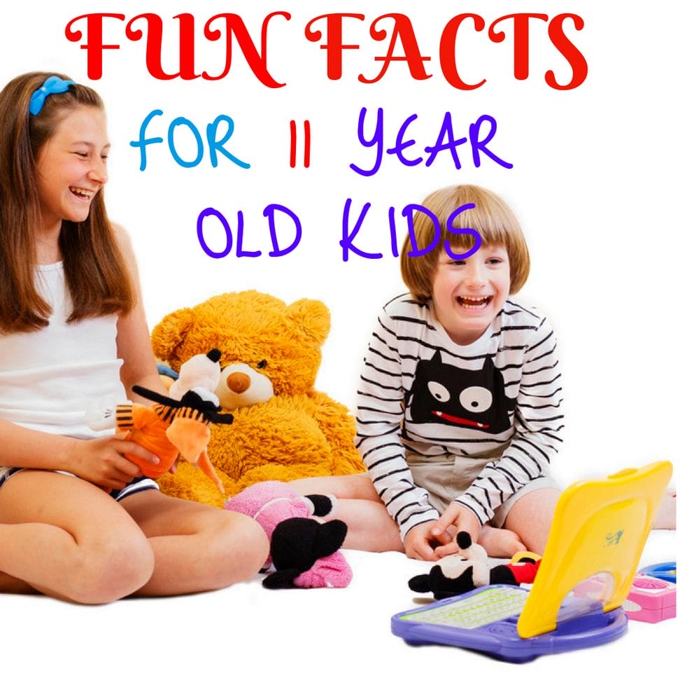 Fun Facts for Your 11-year-old Kids